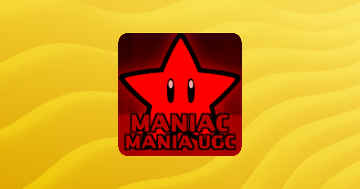 Maniac Mania UGC - Guilded