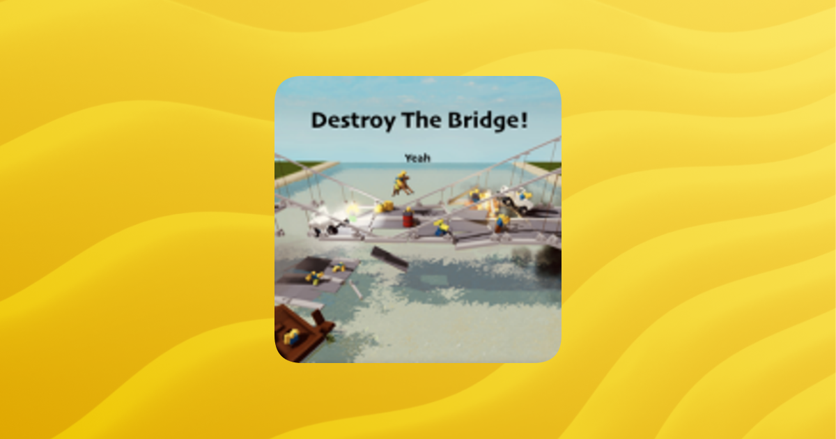 Destroy The Bridge! - Guilded