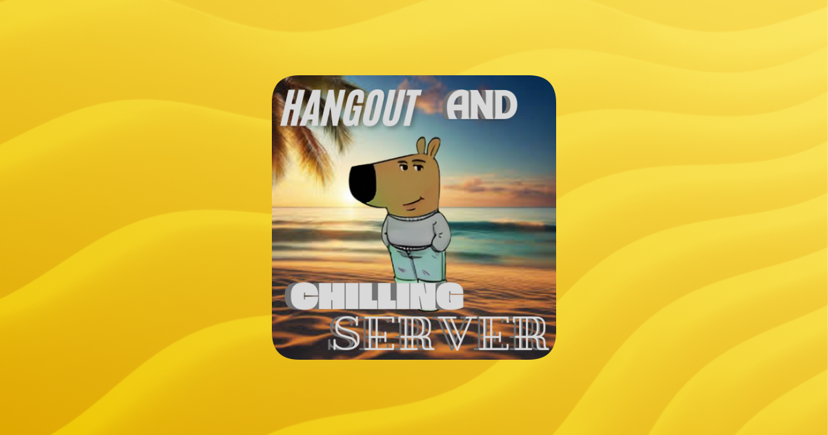 Hangout And Chilling Server - Guilded