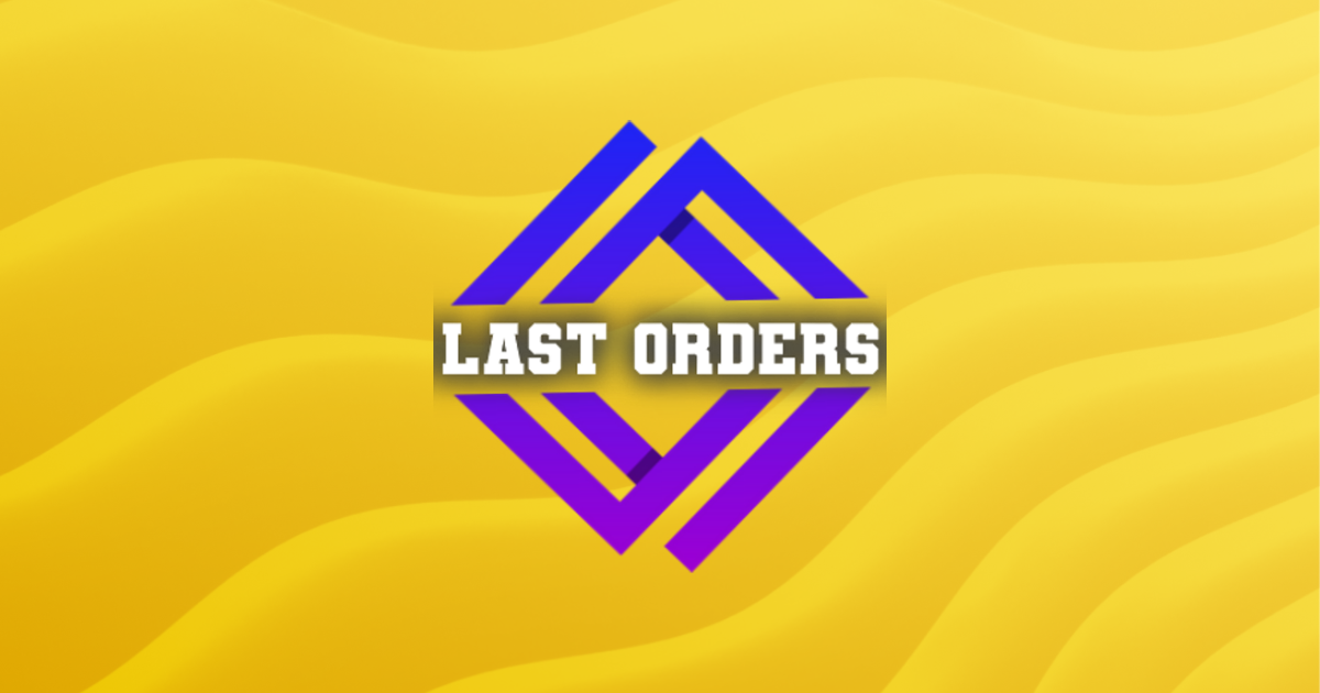 LAST ORDERS - Guilded